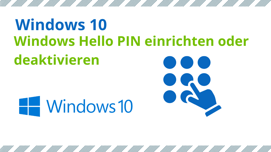 Windows 10: Windows Hello PIN einrichten oder deaktivieren